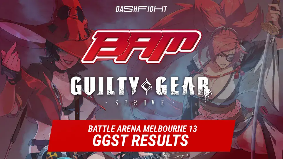 GGST At BAM13 2023: Top 8 Results and Brackets | DashFight