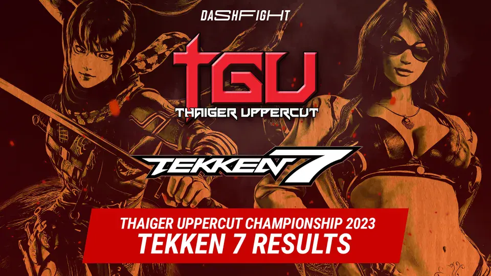 TGU 2023 Tekken 7 Results | DashFight
