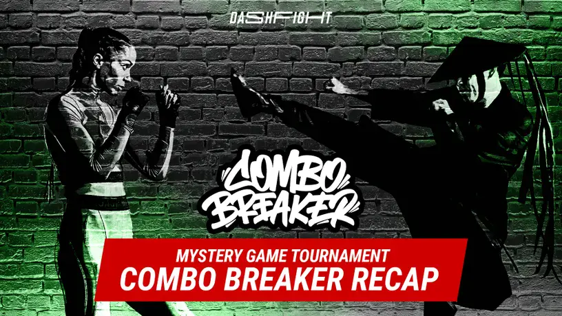 Combo Breaker 2023 Mystery Game Tournament Recap | DashFight