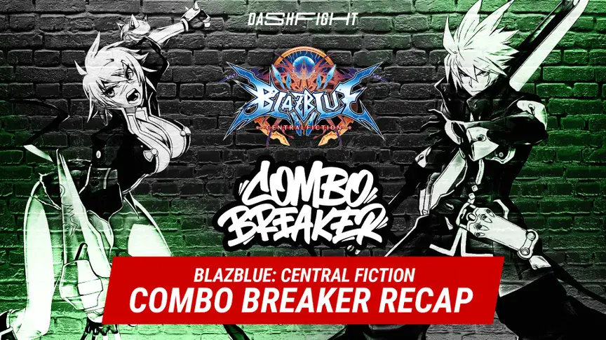 Combo Breaker 2023 BlazBlue: Central Fiction Recap | DashFight