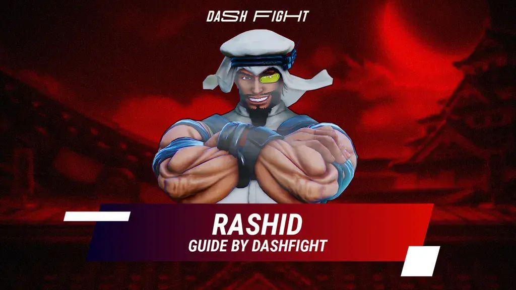 Street Fighter 5: Rashid Guide - Combos and Move List | DashFight