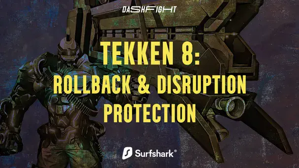 Tekken 8: Rollback Netcode, and DDoS Protection with Surfshark | DashFight