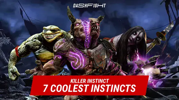 Top 7 Coolest Instincts in Killer Instinct | DashFight