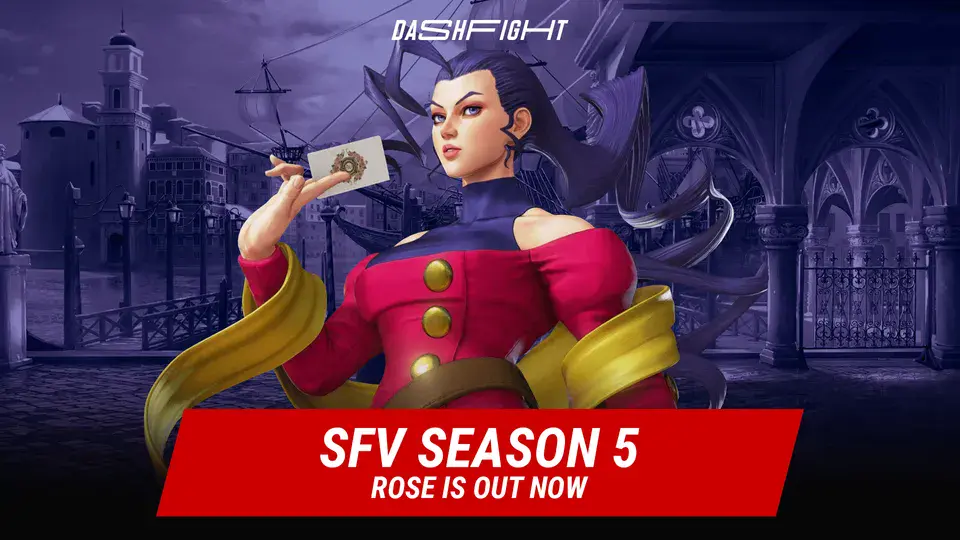 SFV Season 5: Rose is Out Now | DashFight