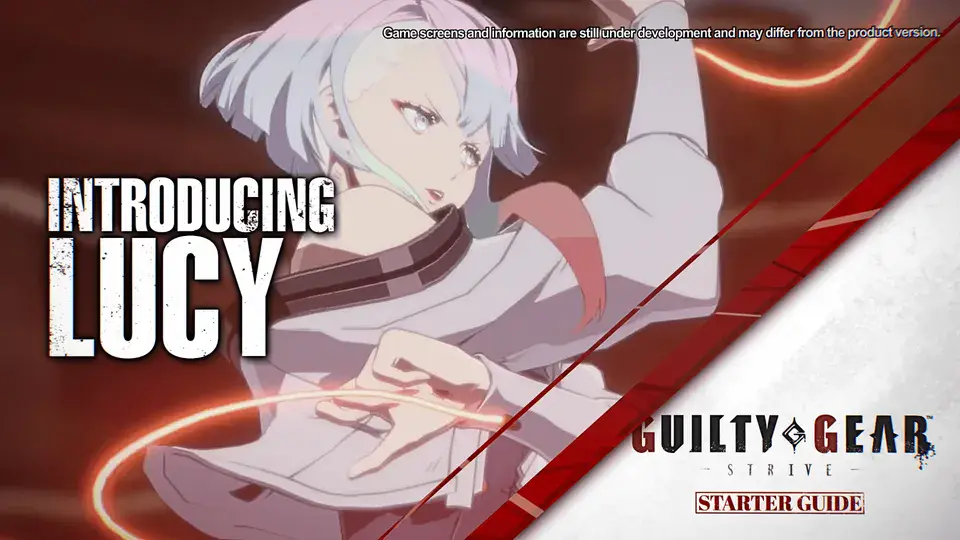 Guilty Gear Strive Quick Starter Guide for Lucy Released | DashFight