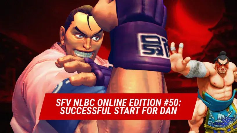 SFV NLBC Online Edition #50: Successful Start for Dan | DashFight