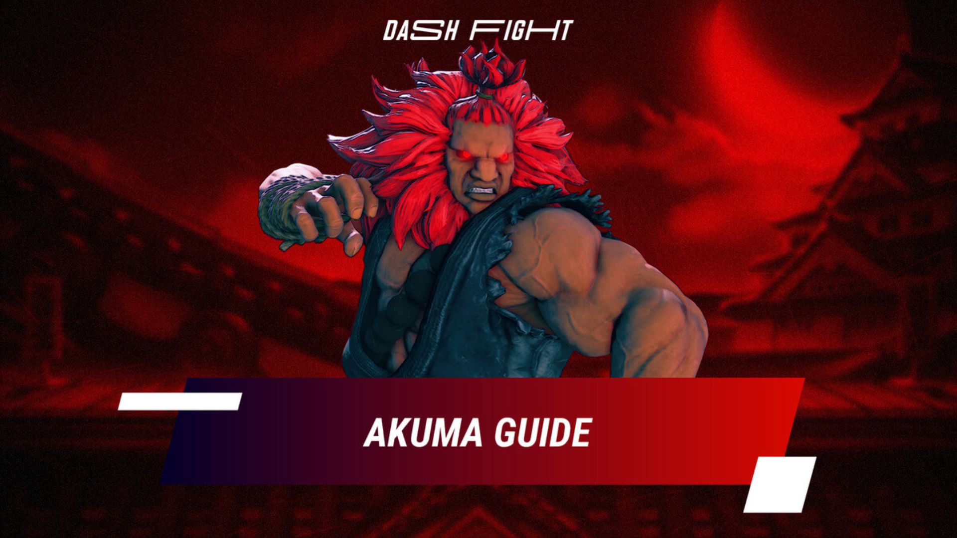 How to Play Akuma in Street Fighter V - Guide on Moves | DashFight