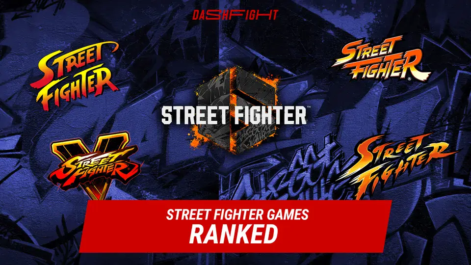 All Street Fighter Games Ranked | DashFight