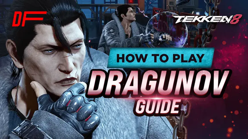 Tekken 8 Sergei Dragunov Guide by Sephiblack | DashFight