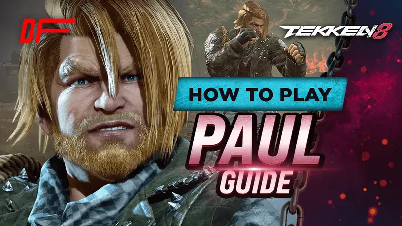 Tekken 8 Paul Guide by Joey Fury | DashFight
