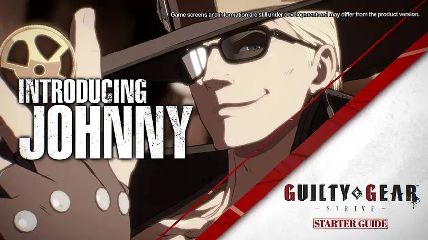 ArcSys Released Guilty Gear -Strive- Starter Guide For Johnny | DashFight