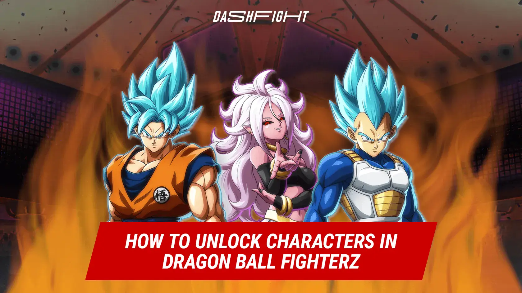 Dragon Ball FighterZ Characters Unlock Guide | DashFight